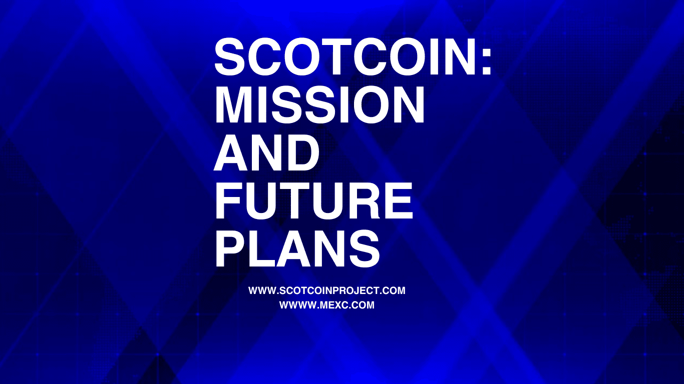 SCOTCOIN: MISSION AND FUTURE PLANS - Scotcoin